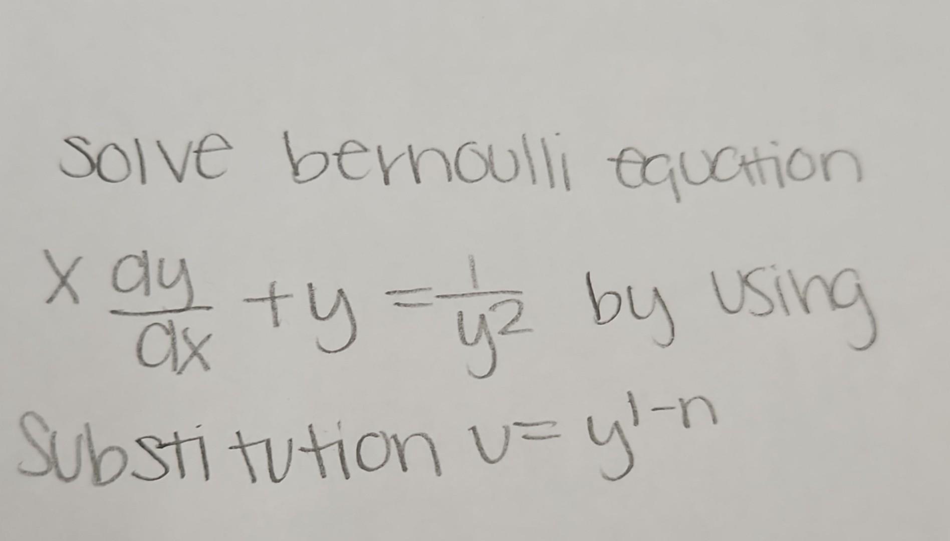 Solved solve bernoulli equation xdxdy+y=y21 by using | Chegg.com