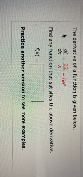 Solved The derivative of a function is given below. df dx 12 | Chegg.com