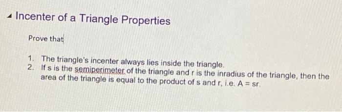 Solved Incenter of a Triangle Properties Prove that 1. The | Chegg.com