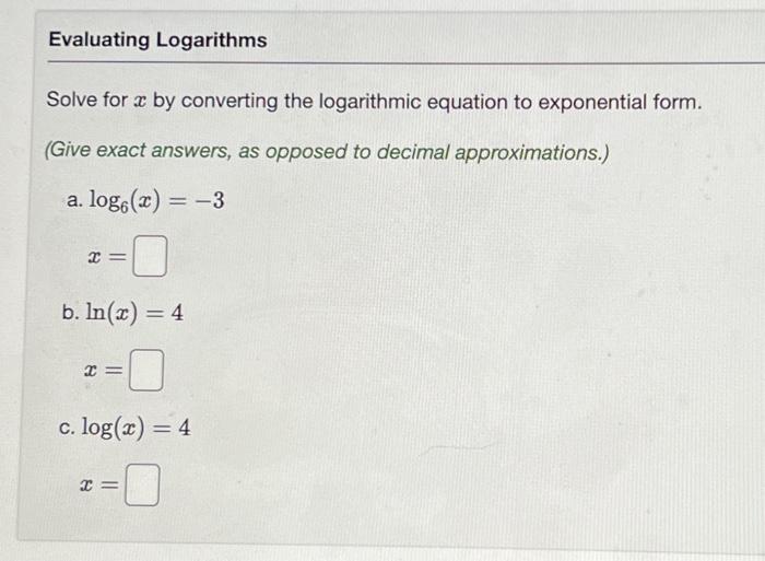 Solved Solve for x by converting the logarithmic equation to | Chegg.com