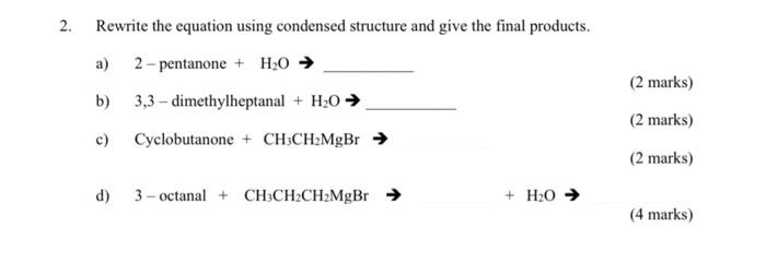 Solved 2. Rewrite the equation using condensed structure and | Chegg.com