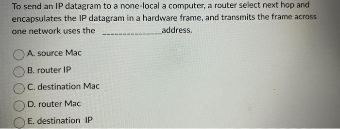 Solved To send an IP datagram to a none-local a computer, a | Chegg.com