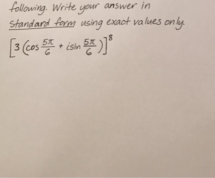 Solved following. Write your answer in Standard form using | Chegg.com