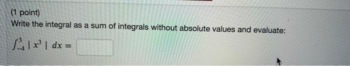 Solved (1 point) Write the integral as a sum of integrals | Chegg.com