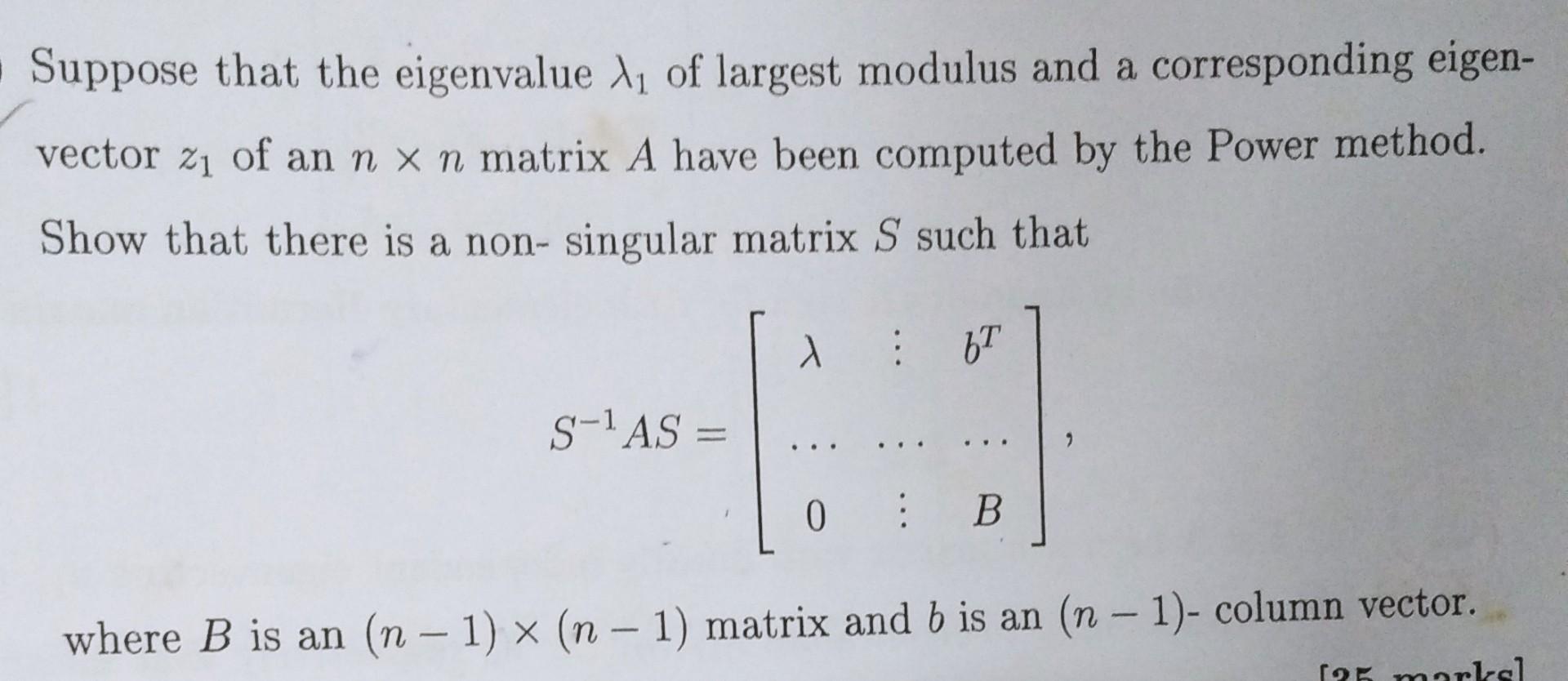 Solved Suppose that the eigenvalue λ1 of largest modulus and | Chegg.com