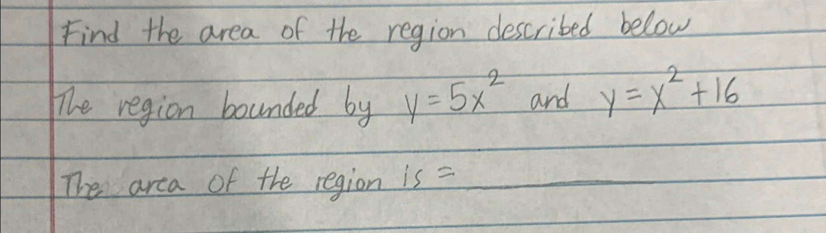 Solved Find the area of the region described below The | Chegg.com