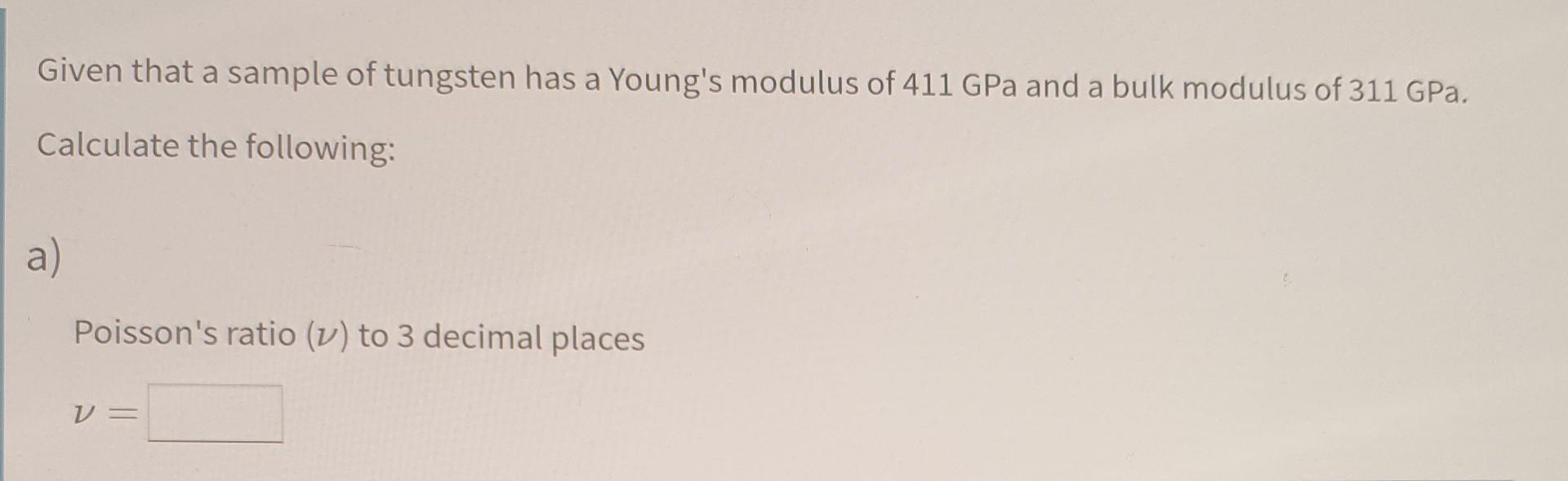 Solved Given that a sample of tungsten has a Young's modulus | Chegg.com