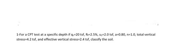 Solved 1-For a CPT test at a specific depth if qc=20 tsf, | Chegg.com