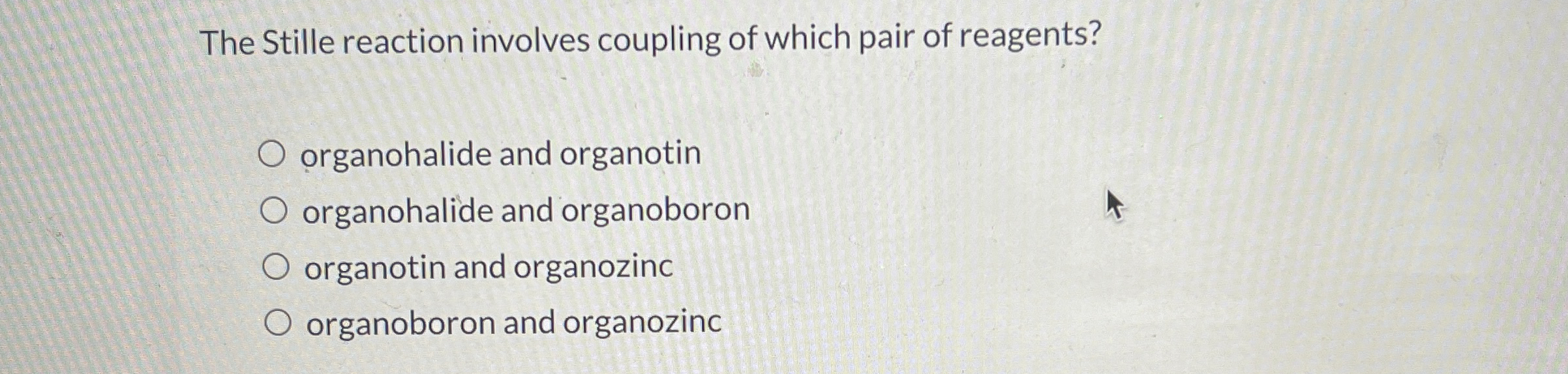 Solved The Stille reaction involves coupling of which pair | Chegg.com