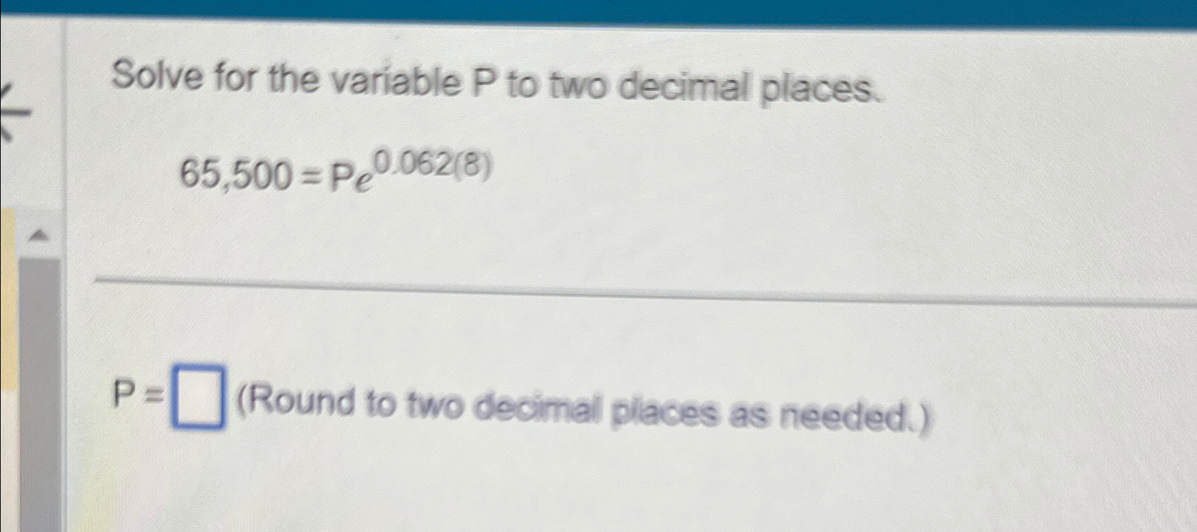 Solved Solve for the variable P ﻿to two decimal | Chegg.com