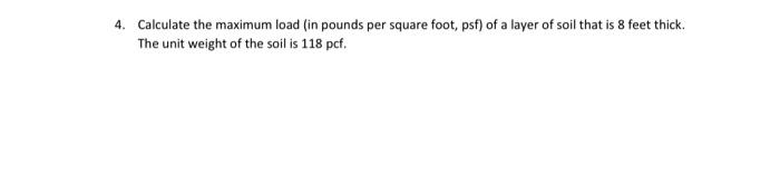 Solved 4. Calculate the maximum load (in pounds per square | Chegg.com