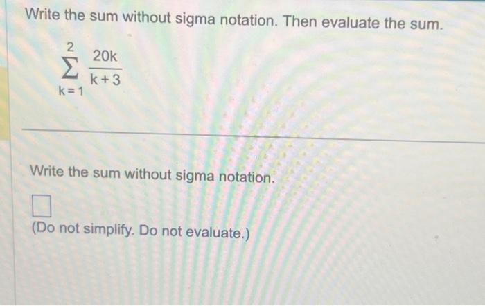 Solved Write the sum without sigma notation. Then evaluate | Chegg.com