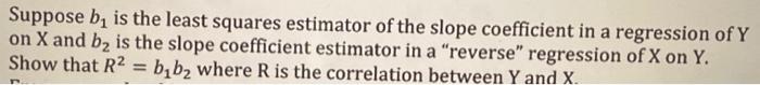 Solved Suppose b1 is the least squares estimator of the | Chegg.com