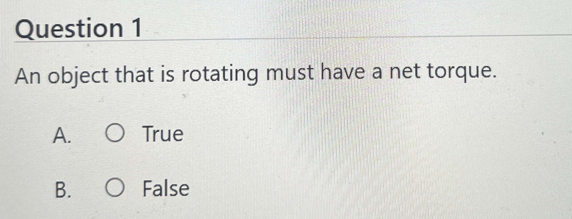 Solved Question 1An object that is rotating must have a net | Chegg.com