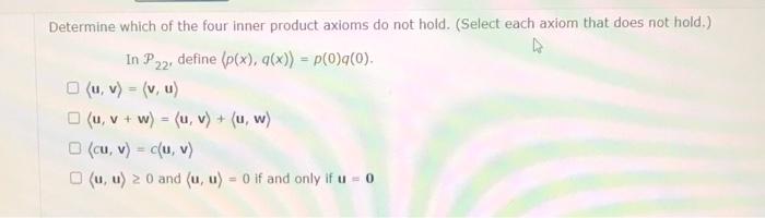 Solved Determine which of the four inner product axioms do | Chegg.com