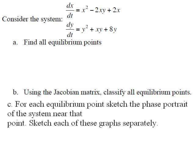 Consider the system: dx/dt = x2 - 2xy + 2x dy/dt | Chegg.com