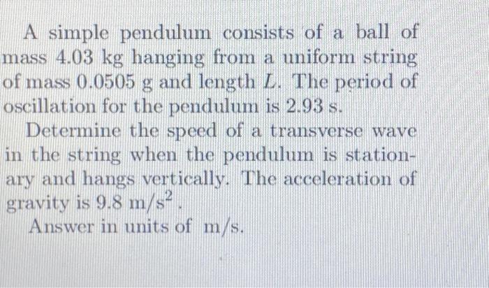 Solved A simple pendulum consists of a ball of mass 4.03 kg | Chegg.com
