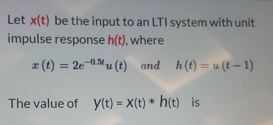 Solved Let x(t) be the input to an LTI system with unit | Chegg.com