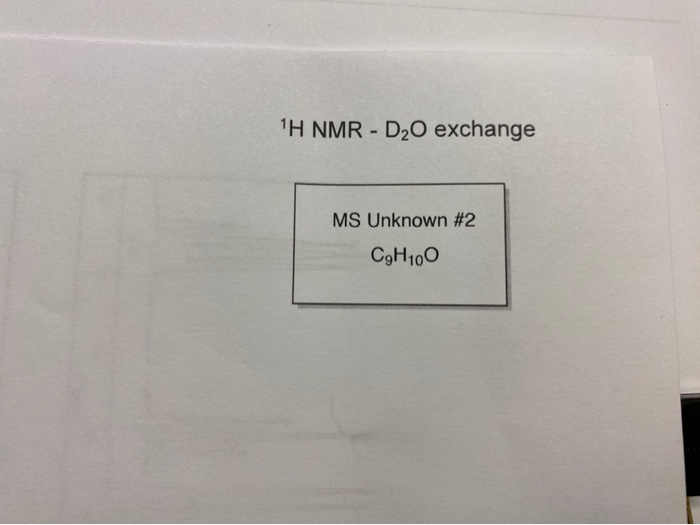 Solved unknown c9h10O. What is the Hnmr- d20 exchange and | Chegg.com