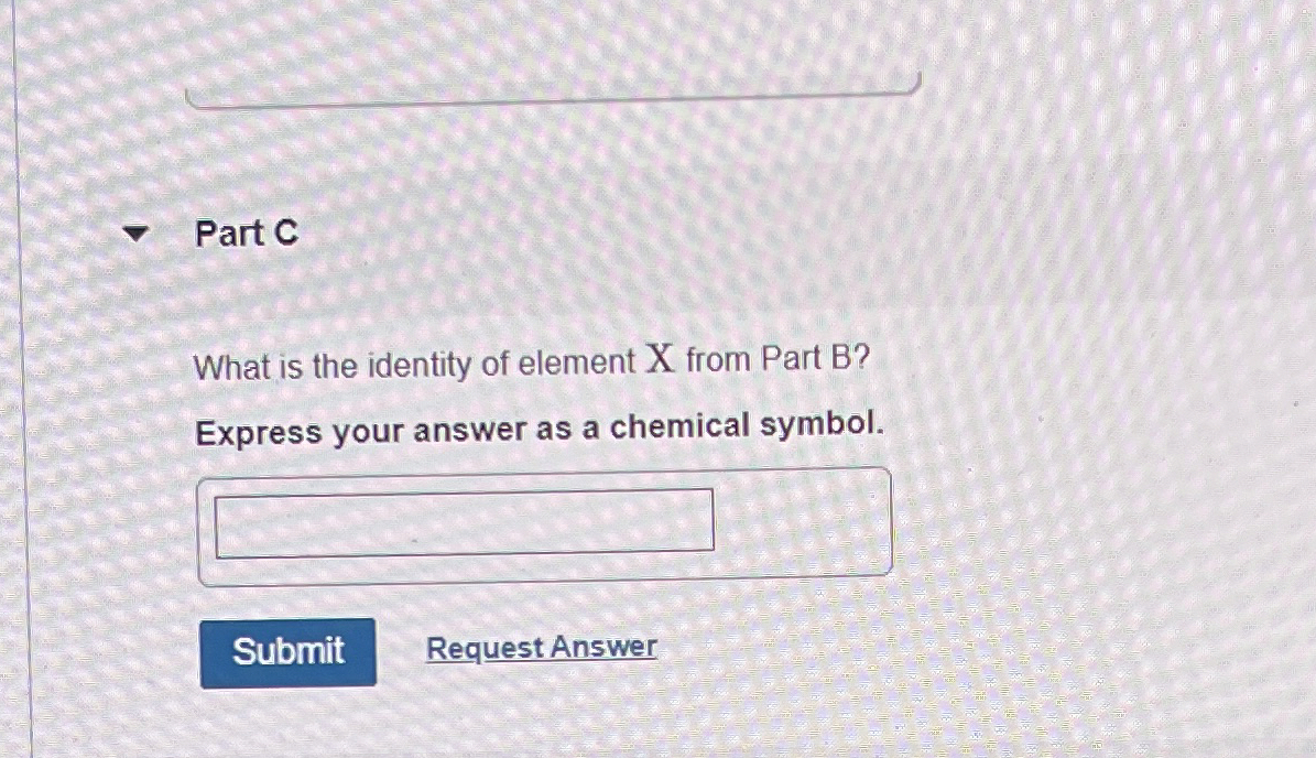 Solved Part CWhat is the identity of element X from Part | Chegg.com