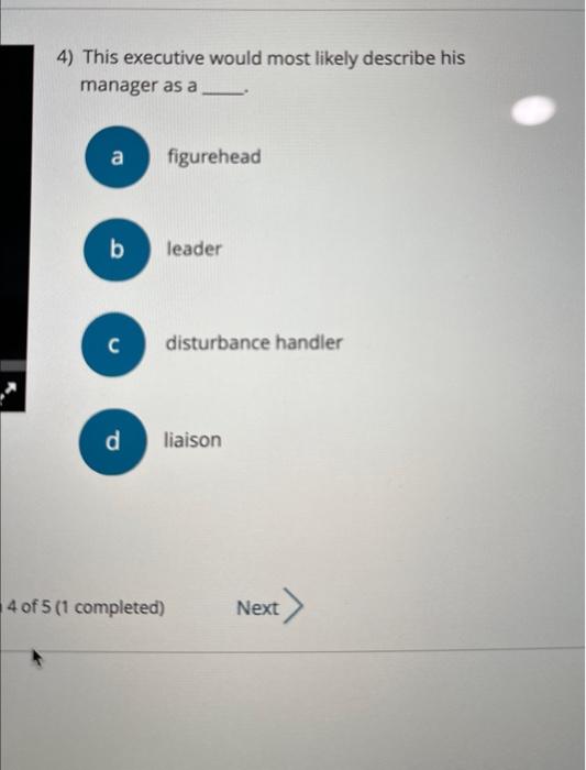 Solved 4) This executive would most likely describe his | Chegg.com