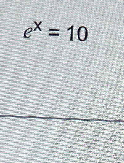 Solved ex=10 | Chegg.com