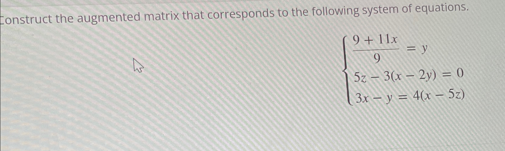 Solved Eonstruct the augmented matrix that corresponds to | Chegg.com