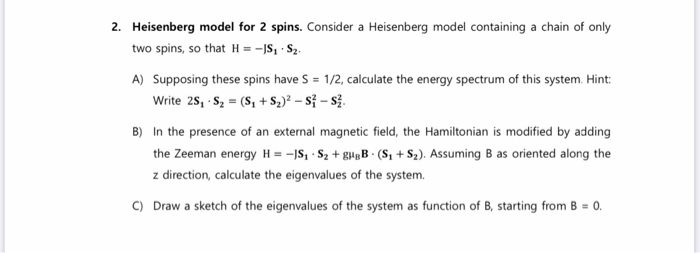 Solved 2. Heisenberg model for 2 spins. Consider a | Chegg.com