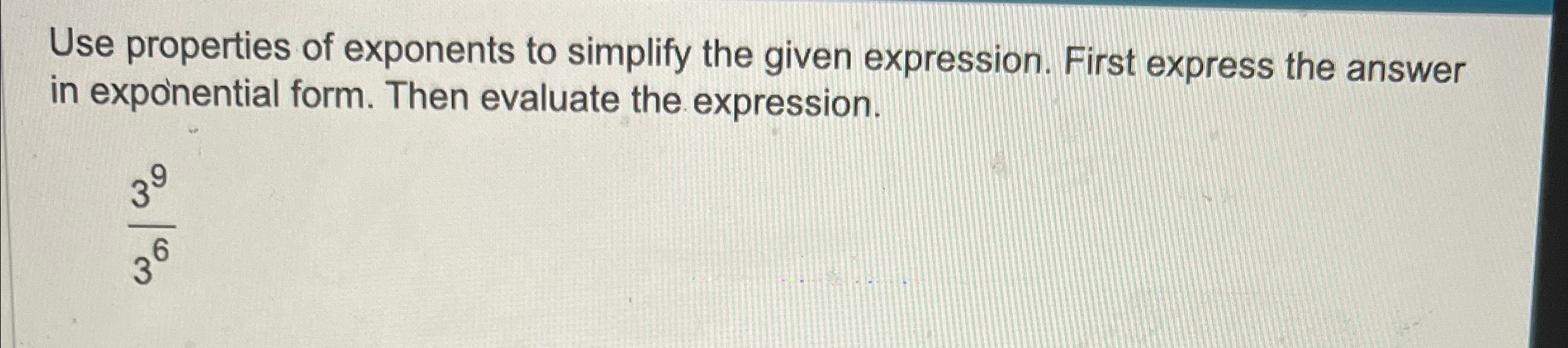 Solved Use properties of exponents to simplify the given | Chegg.com