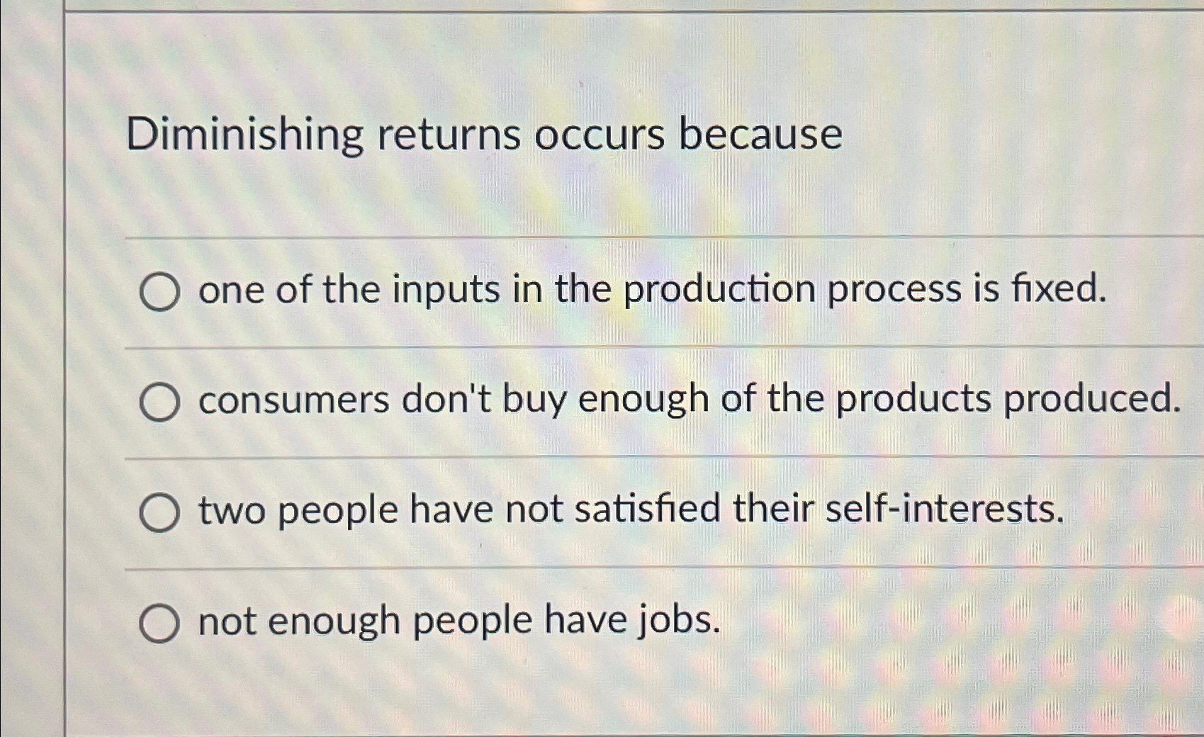 Solved Diminishing returns occurs becauseone of the inputs | Chegg.com