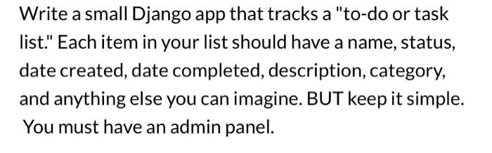 Solved Write a small Django app that tracks a "to-do or task | Chegg.com