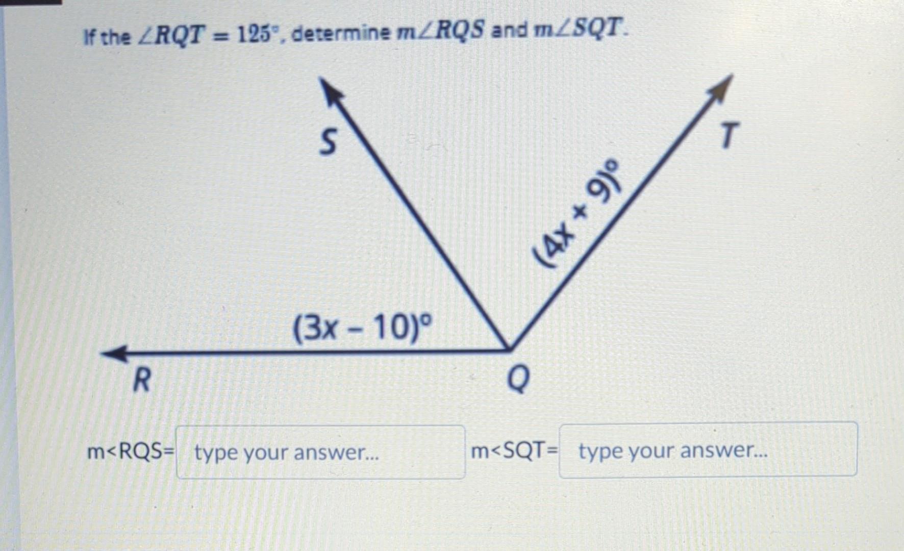 Solved If angle RQT = 125°, determine m angle RQS and m | Chegg.com