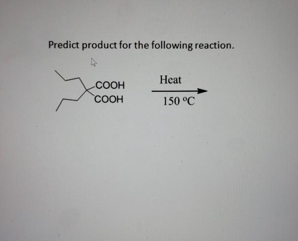 Solved Predict product for the following reaction. Heat COOH | Chegg.com