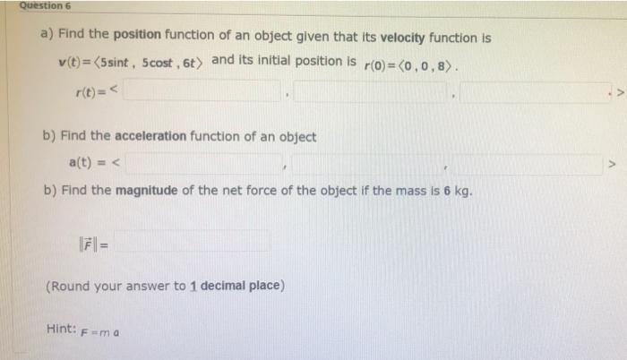 Solved Question 6 a) Find the position function of an object | Chegg.com