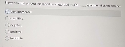 Solved Slower mental processing speed is caregorized as | Chegg.com