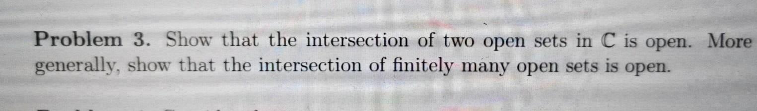 Solved Problem 3. Show that the intersection of two open | Chegg.com