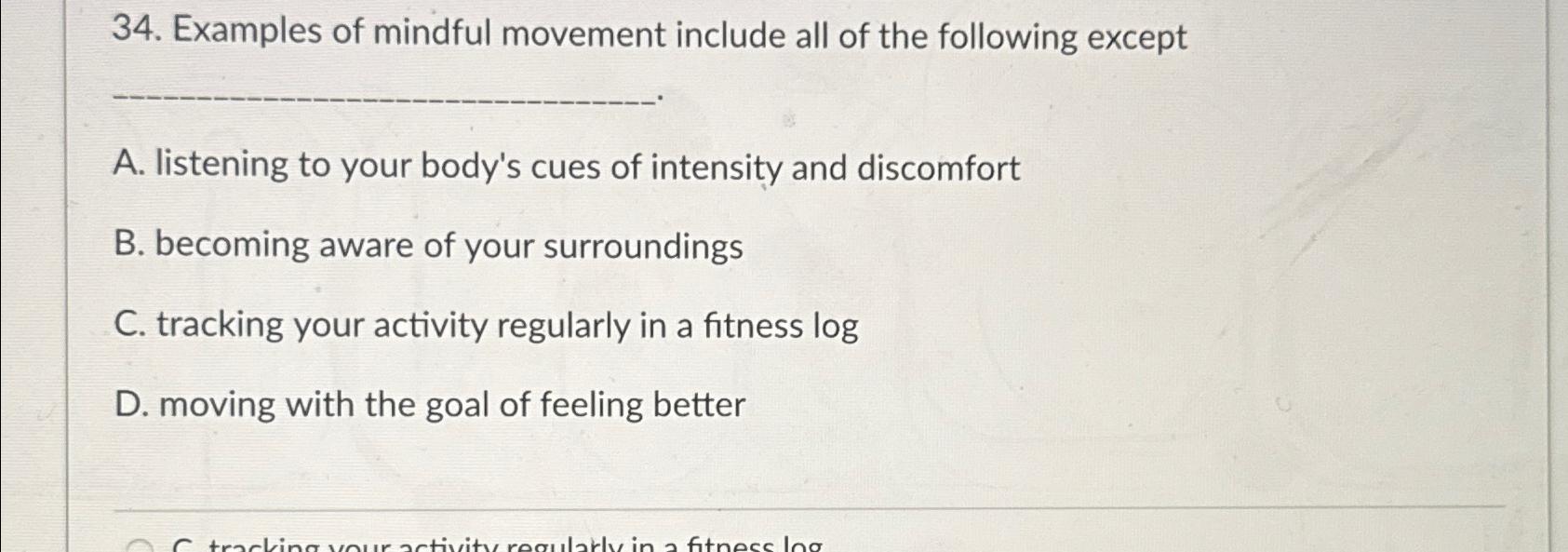 Solved Examples of mindful movement include all of the | Chegg.com