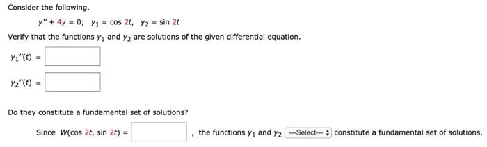 Solved Consider the following. y" + 4y = 0; Y1 = cos 2t, Y2 | Chegg.com