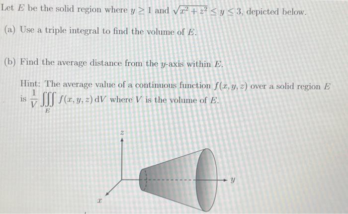 Solved Let E be the solid region where y≥1 and x2+z2≤y≤3, | Chegg.com