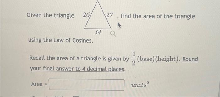 Solved Given the triangle find the area of the triangle | Chegg.com