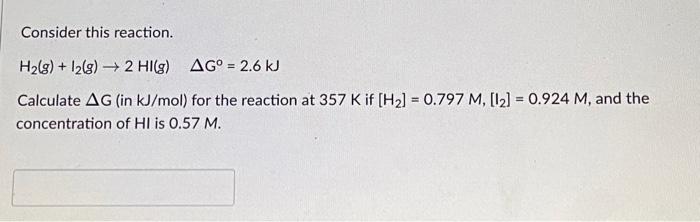 Solved Consider this reaction. H2( g)+I2( g)→2HI(g)ΔG∘=2.6 | Chegg.com