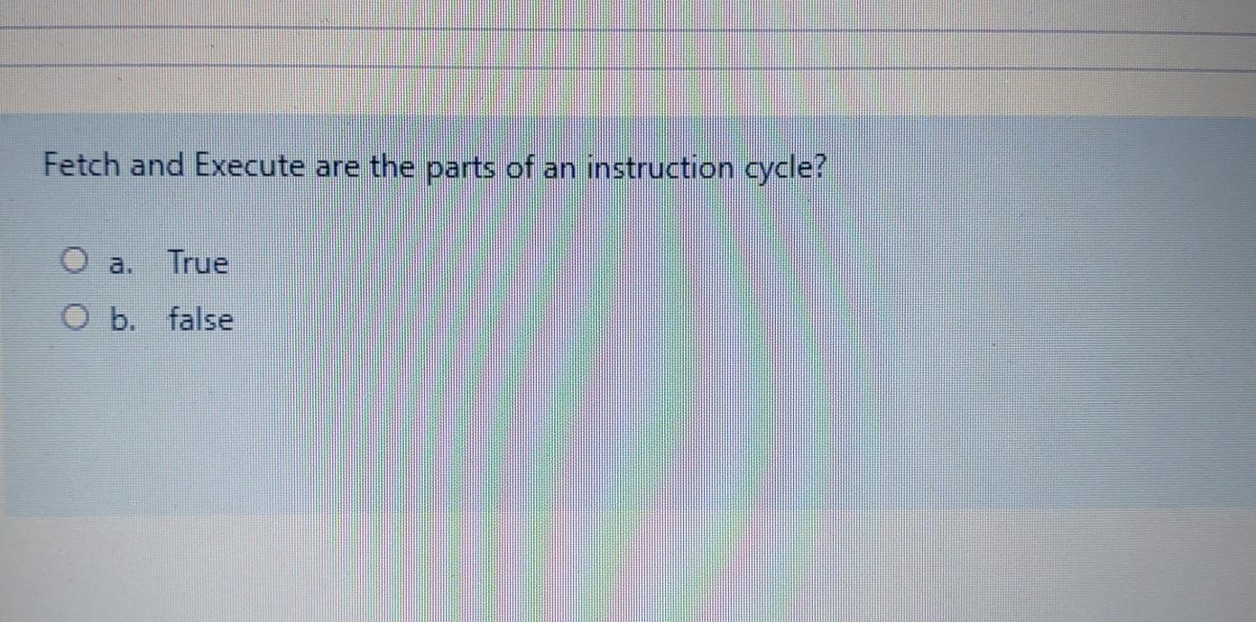 Solved Fetch and Execute are the parts of an instruction | Chegg.com