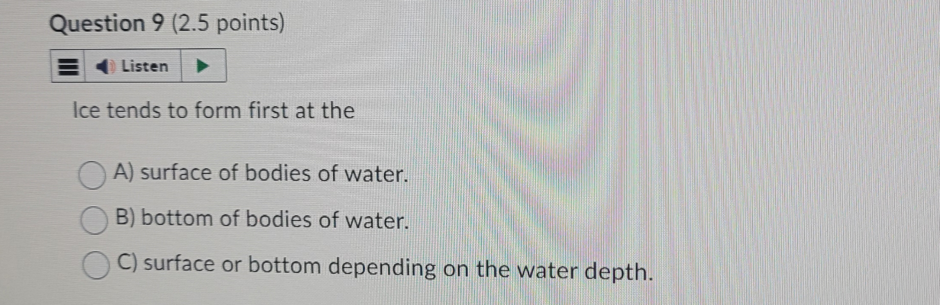 Solved Question 9 ( 2.5 ﻿points)ListenIce tends to form | Chegg.com