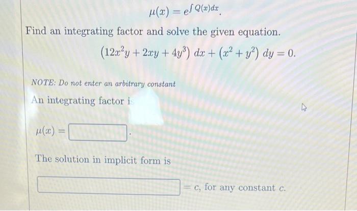 Solved μ(x)=e∫Q(x)dx. Find an integrating factor and solve | Chegg.com