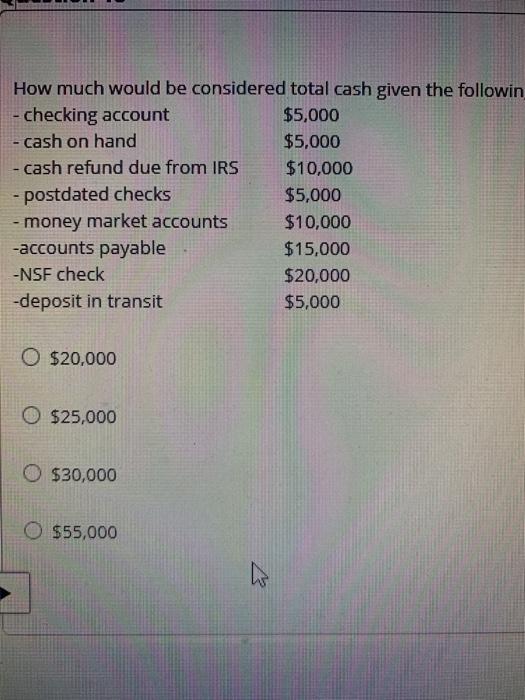 Solved How much would be considered total cash given the | Chegg.com