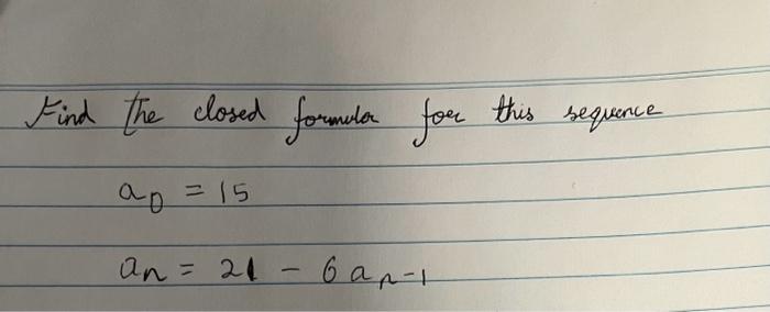 Solved Find the closed formula for this sequence | Chegg.com