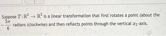 Solved Suppose T:R2→R2 is a linear transformation that first | Chegg.com