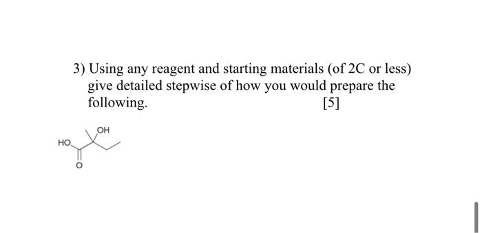 Solved 3) Using any reagent and starting materials (of 2C or | Chegg.com