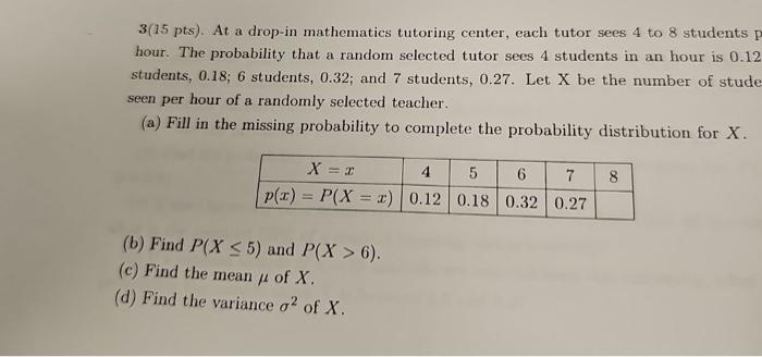 Solved 3(15 pts). At a drop-in mathematics tutoring center, | Chegg.com