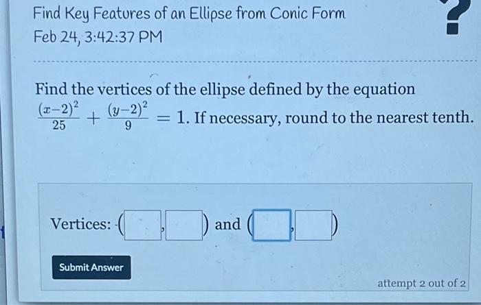 Solved Find Key Features of an Ellipse from Conic Form Feb | Chegg.com